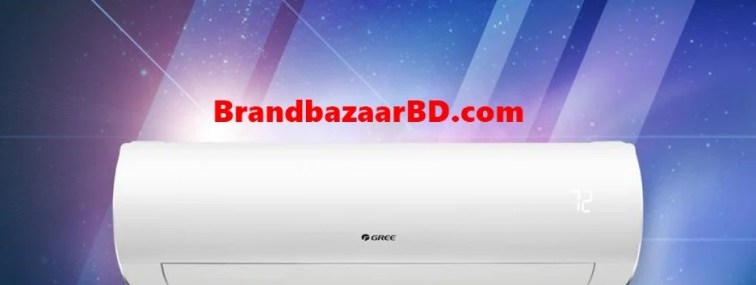 2019 Model Gree AC Price List in Bangladesh | Gree AC Showroom